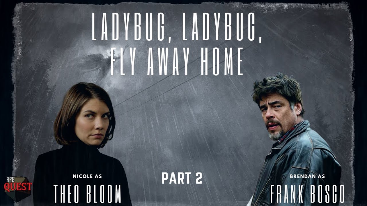 Call of Cthulhu Actual Play | Ladybug, Ladybug, Fly Away Home (pt. 2 ...