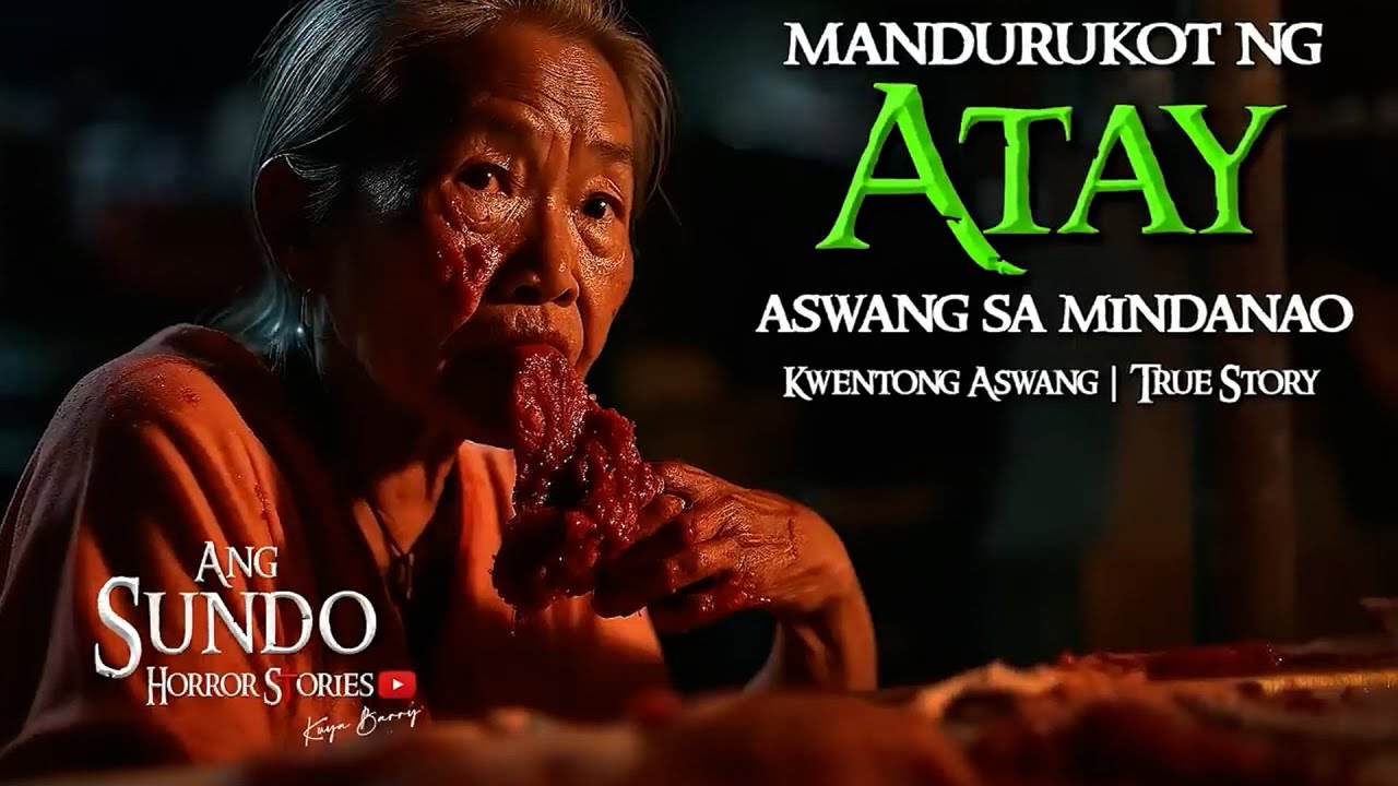 MANDURUKOT NG ATAY | Kwentong Aswang | True Story - YouTube