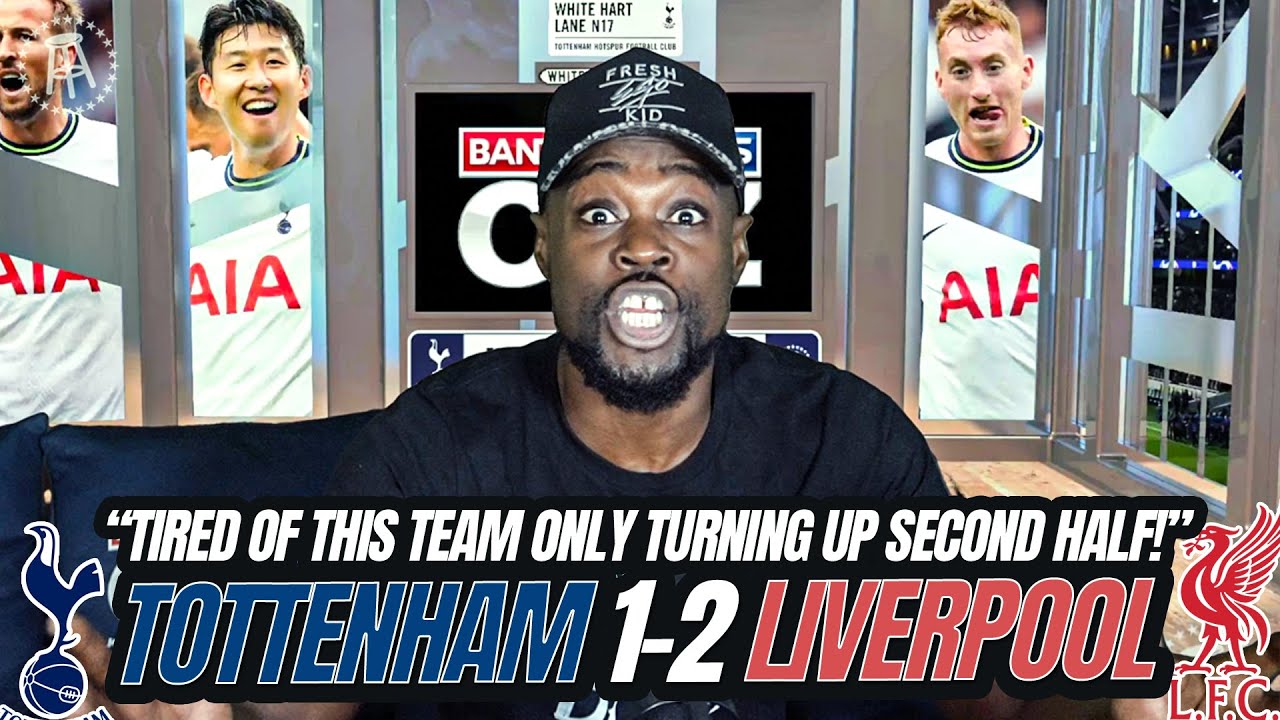 I'M TIRED OF THIS TEAM ONLY TURNING UP IN THE 2ND HALF! 🤬Tottenham 1-2 ...