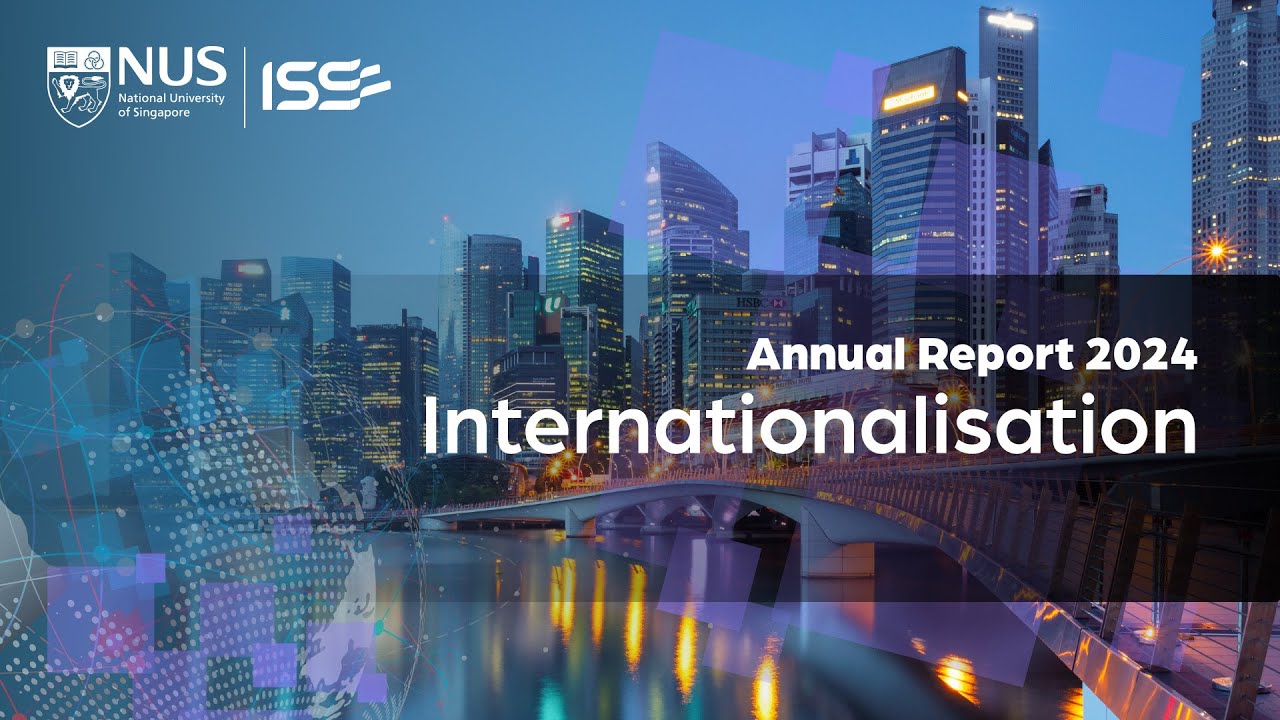 Internationalisation | NUS-ISS Annual Report 2024 - YouTube
