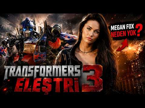 Transformers 3 Eleştiri ve Özet | Megan Fox Neden Yok?