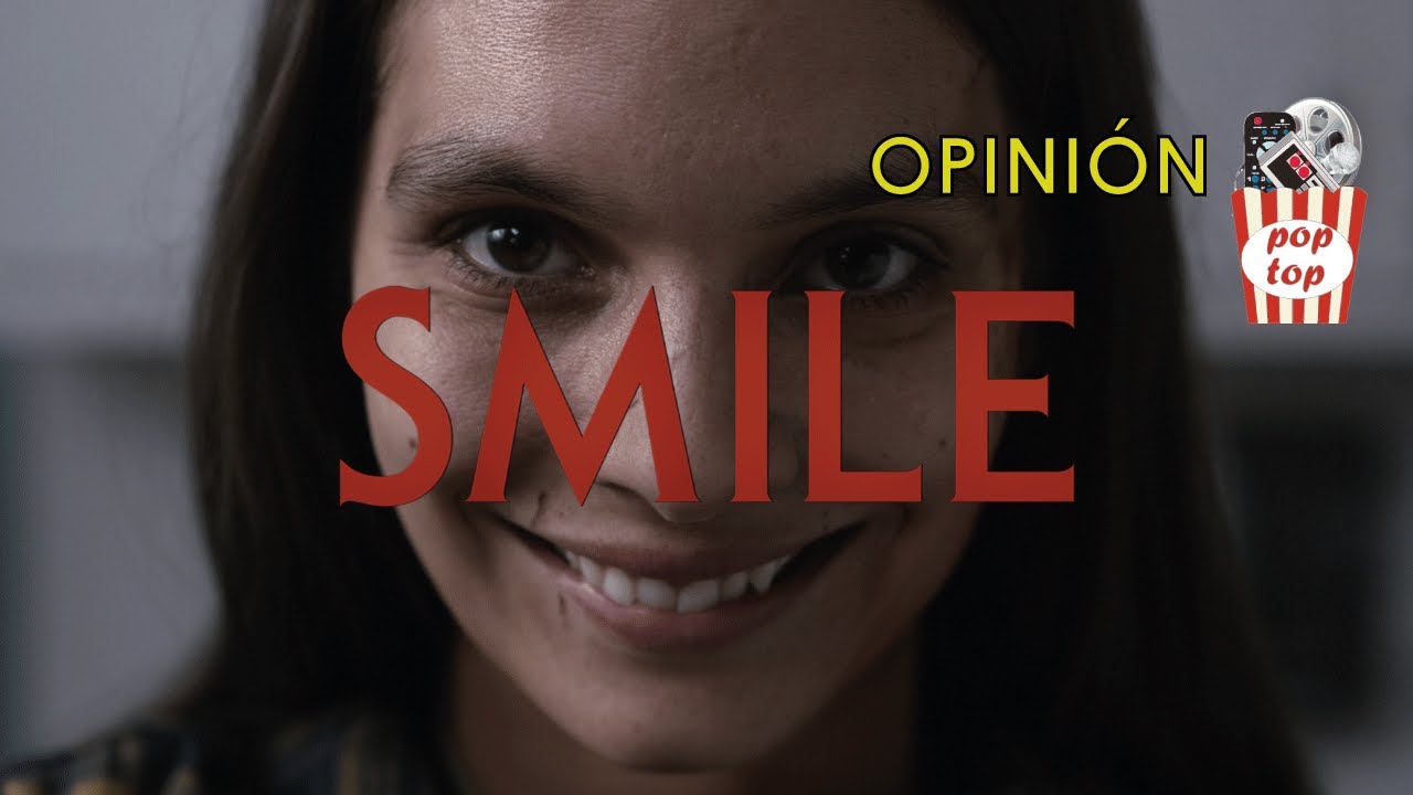 Opinión | Sonríe | Smile (2022) | Lo que necesitas saber antes de ver ...