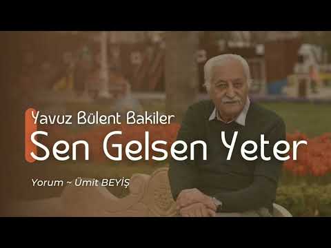 Yavuz Bülent bakiler ~ Sen gelsen yeter