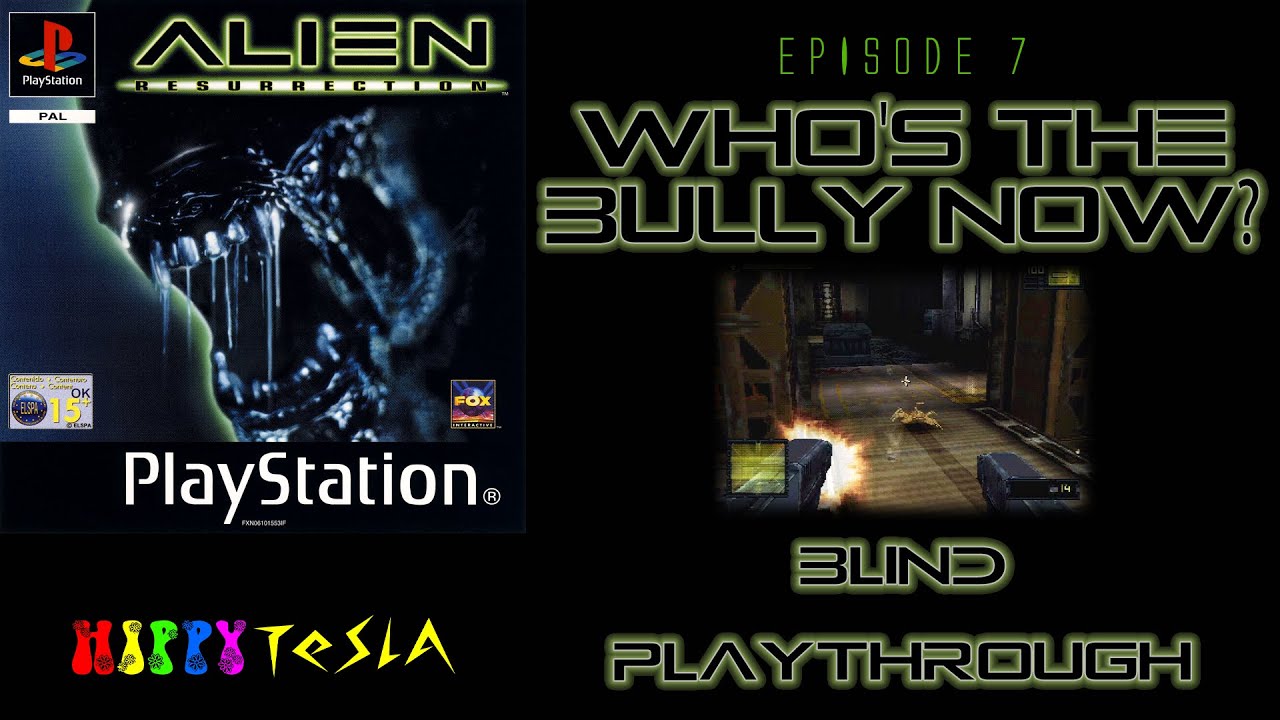 E07 Who's the Bully Now? (Blind Run) | Alien Resurrection [PSX] - YouTube
