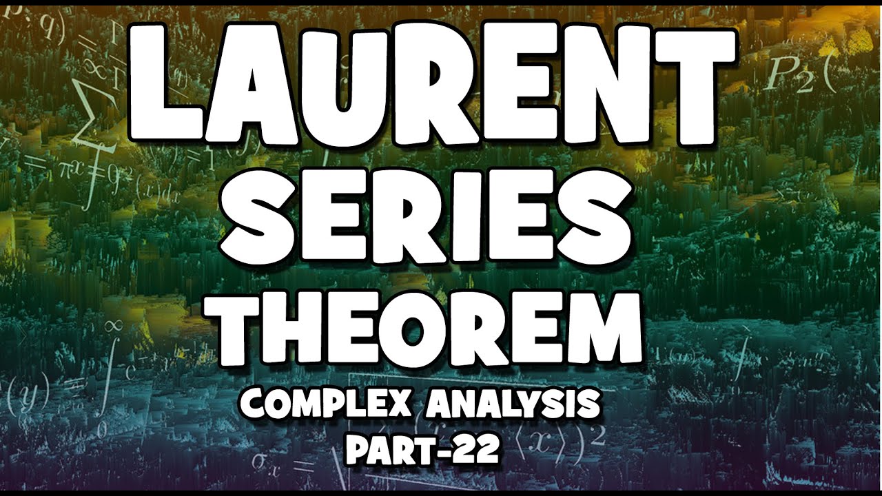 Laurent Series Theorem (complex analysis part 22) by mathOgenius - YouTube