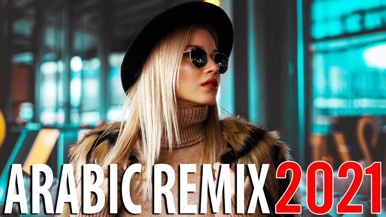 Best Arabic Remix 2021 🔥 New Arabian Remix 2021 🔥 Arabic Trap/House Mix ...