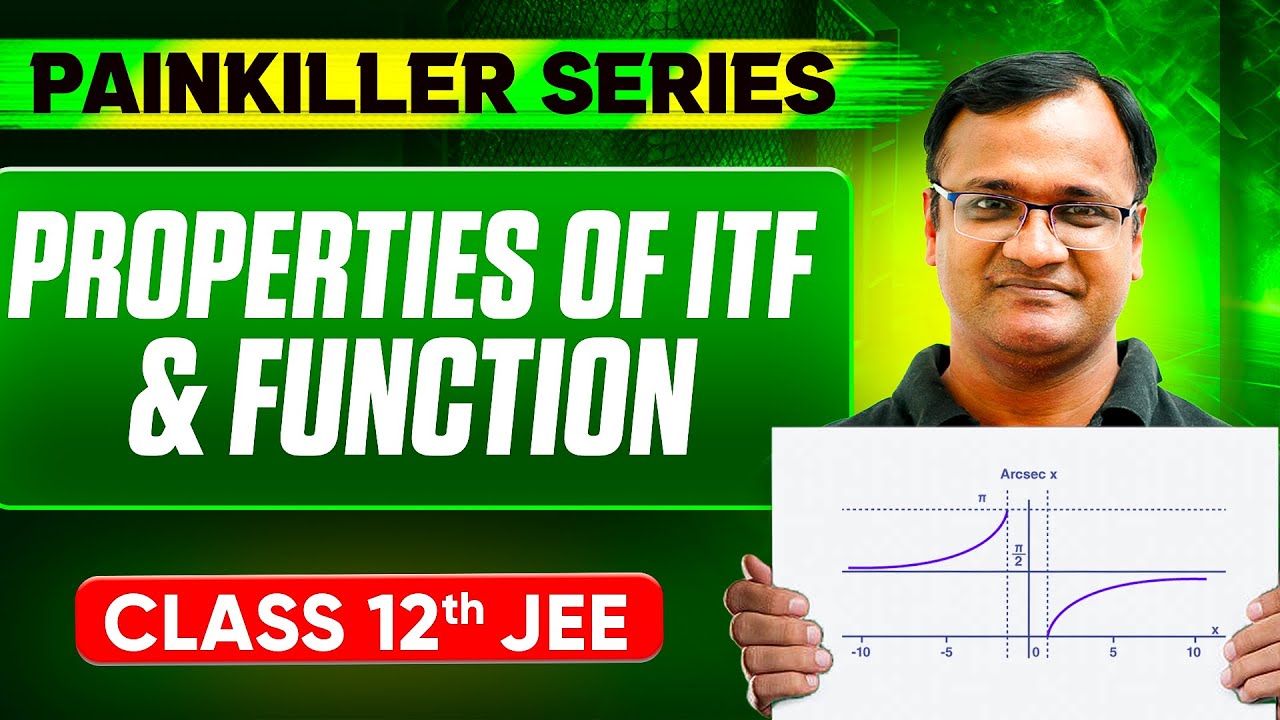 PROPERTIES OF ITF & FUNCTION || Basic to Advanced || Class 12th JEE ...