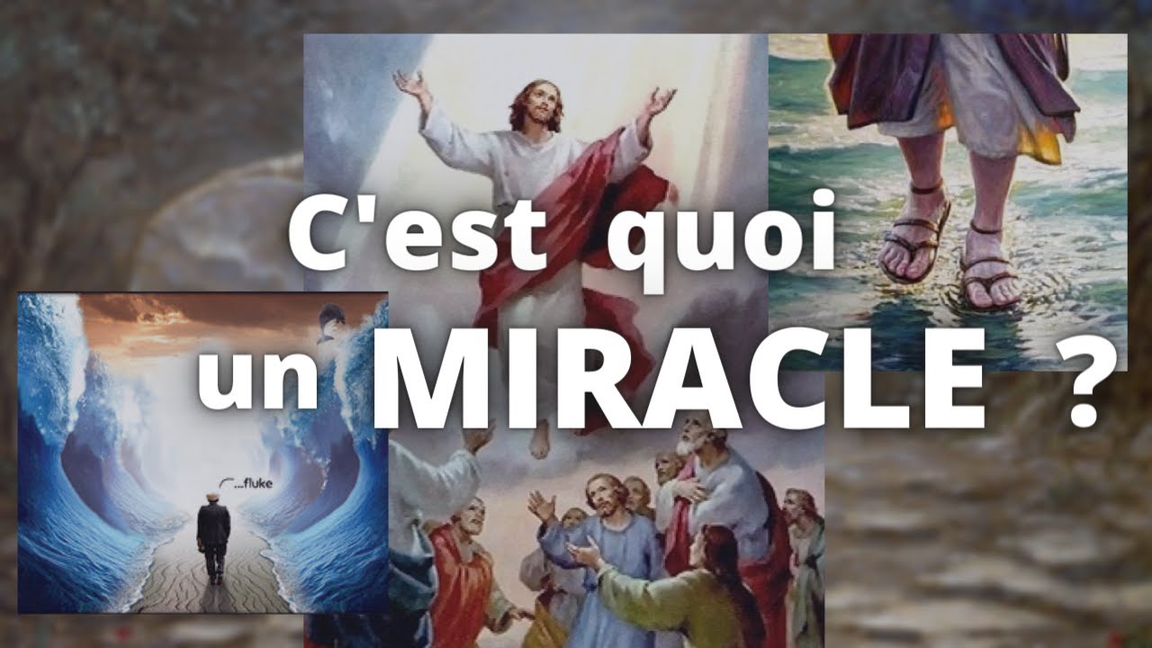 Qu'est ce qu'un Miracle ? - YouTube