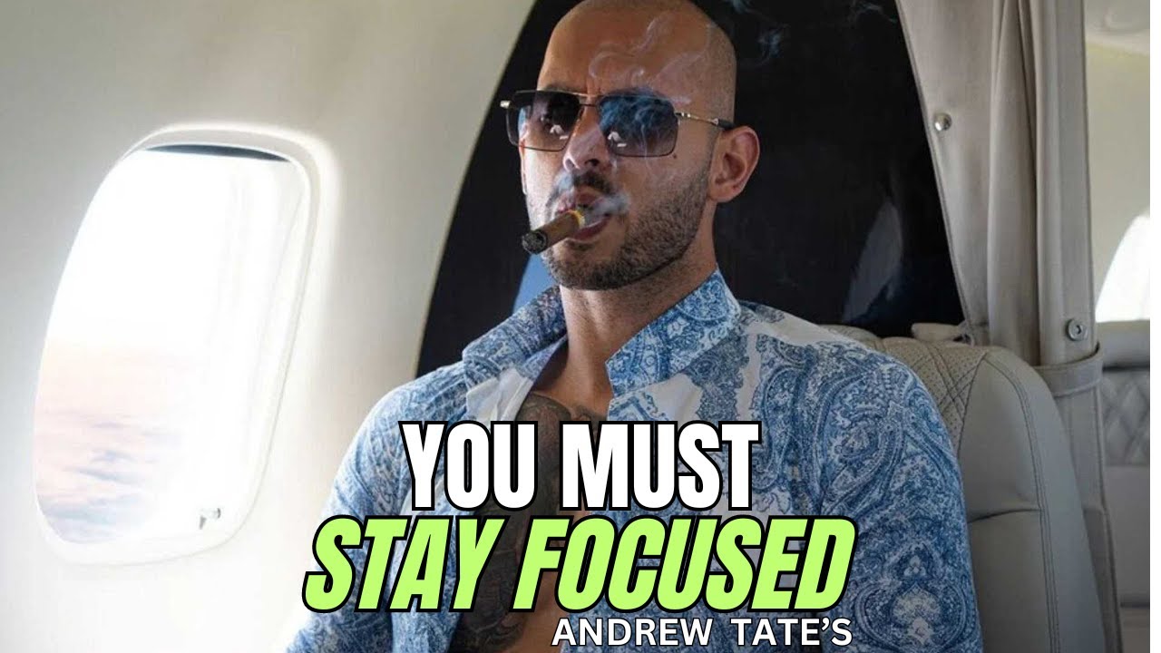You Must Stay Focused - Andrew Tate's Motivational video - YouTube