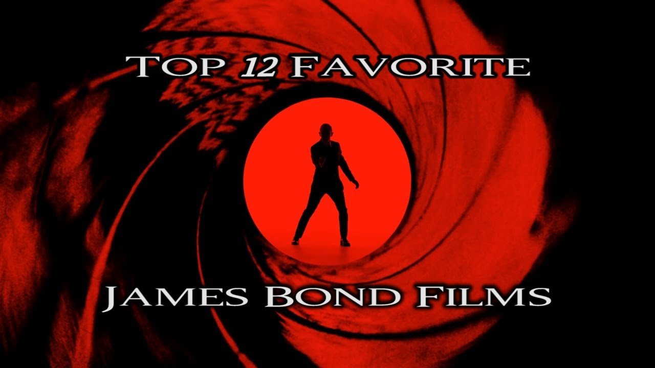 Top 12 Favorite James Bond Films - YouTube