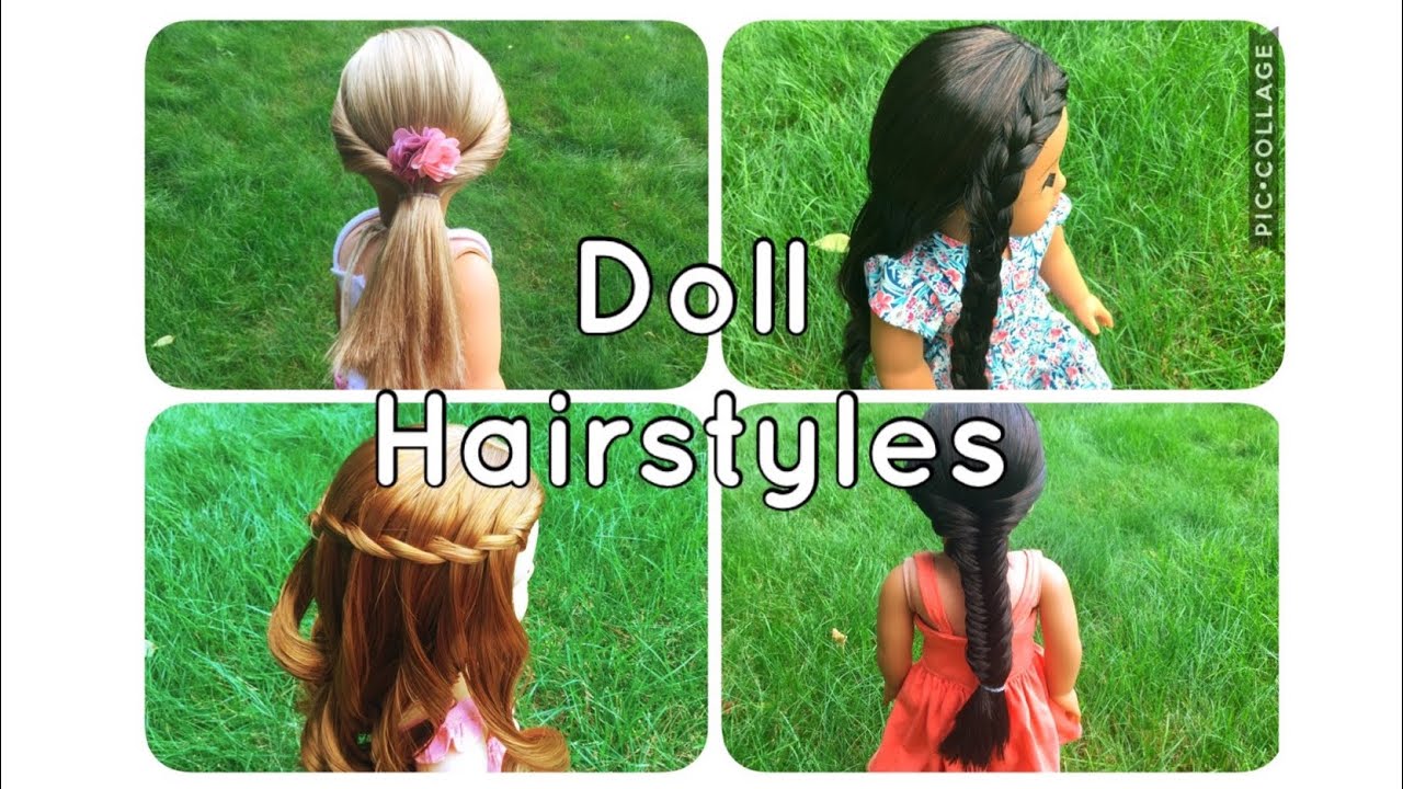 4 Must Know Hairstyles For Your Doll Youtube