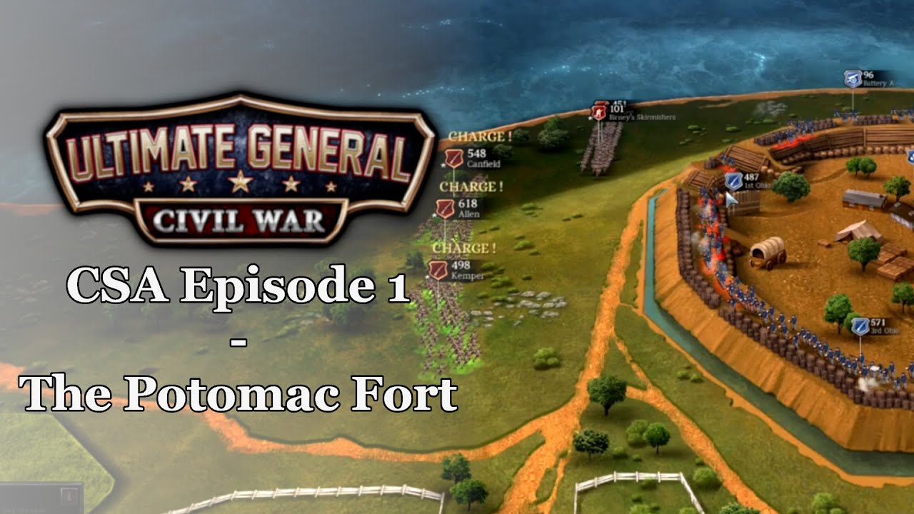 Ultimate General: Civil War (CSA Episode 1) - The Potomac Fort - YouTube