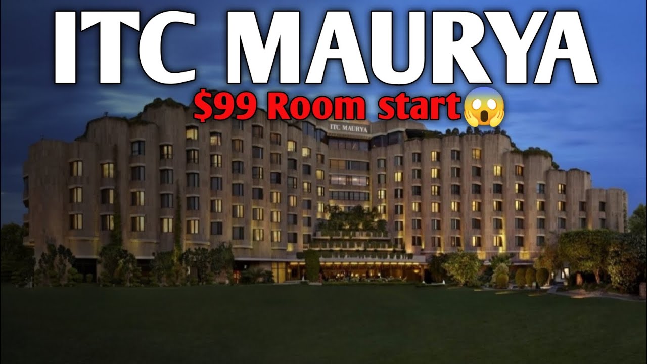 ITC MAURYA NEW DELHI MOST LUXURIOUS HOTEL IN INDIA ROOM PRICE ROOM TOUR ...
