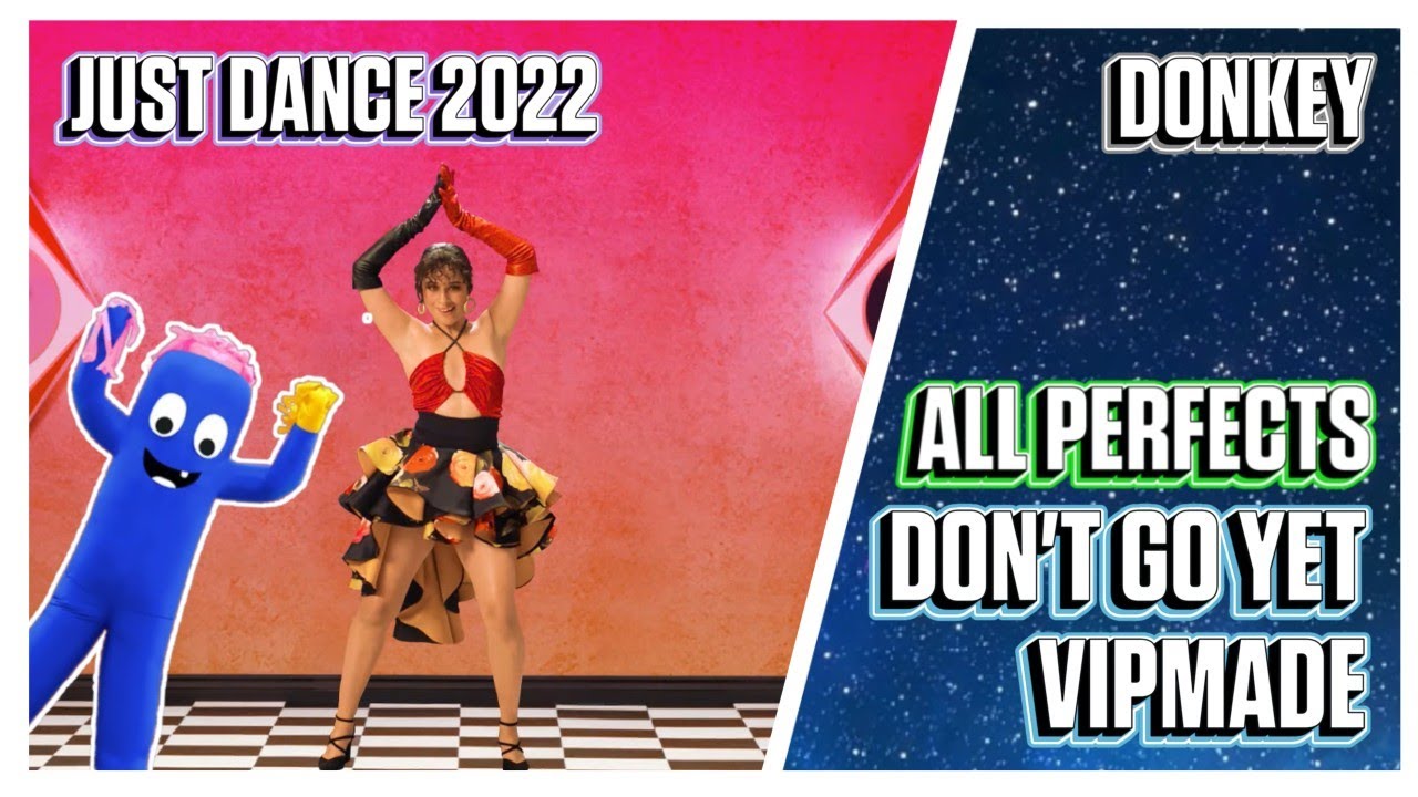 ALL PERFECTS - Don't Go Yet VIPMADE - Just Dance 2022 - YouTube