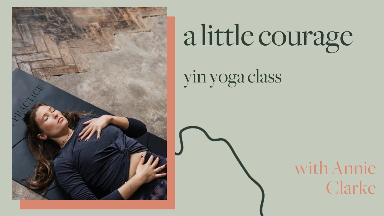 A Little Courage Vinyasa Yoga Class with Annie Clarke - YouTube