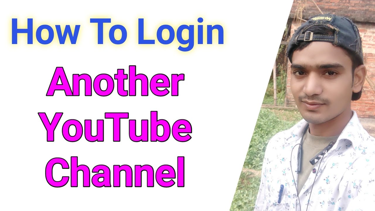 How To Login || Another YouTube channel || kaise Channel || Login ...