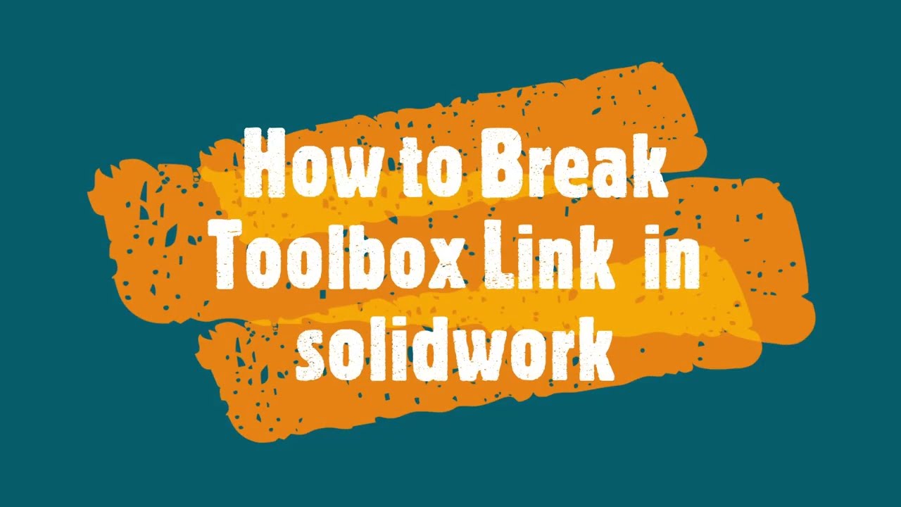 How To Break Toolbox Link In SolidWorks #solidworks - YouTube