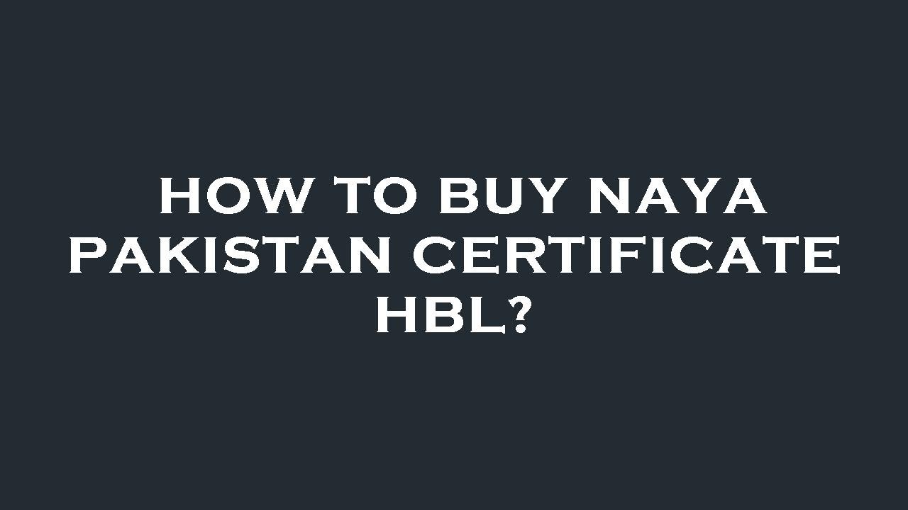How to buy naya pakistan certificate hbl? - YouTube