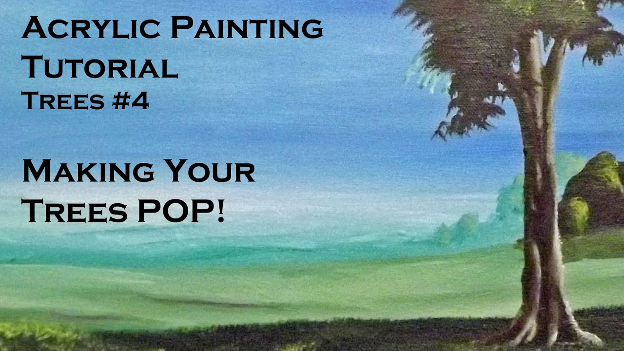 Trees #4 - How to Make Your Trees Pop! - Acrylic Painting Tutorial ...