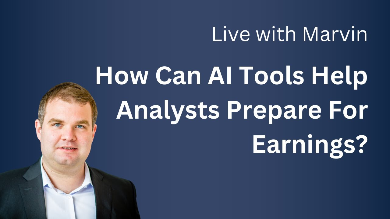 Live with Marvin: How Can AI Tools Help Analysts Prepare For Earnings ...