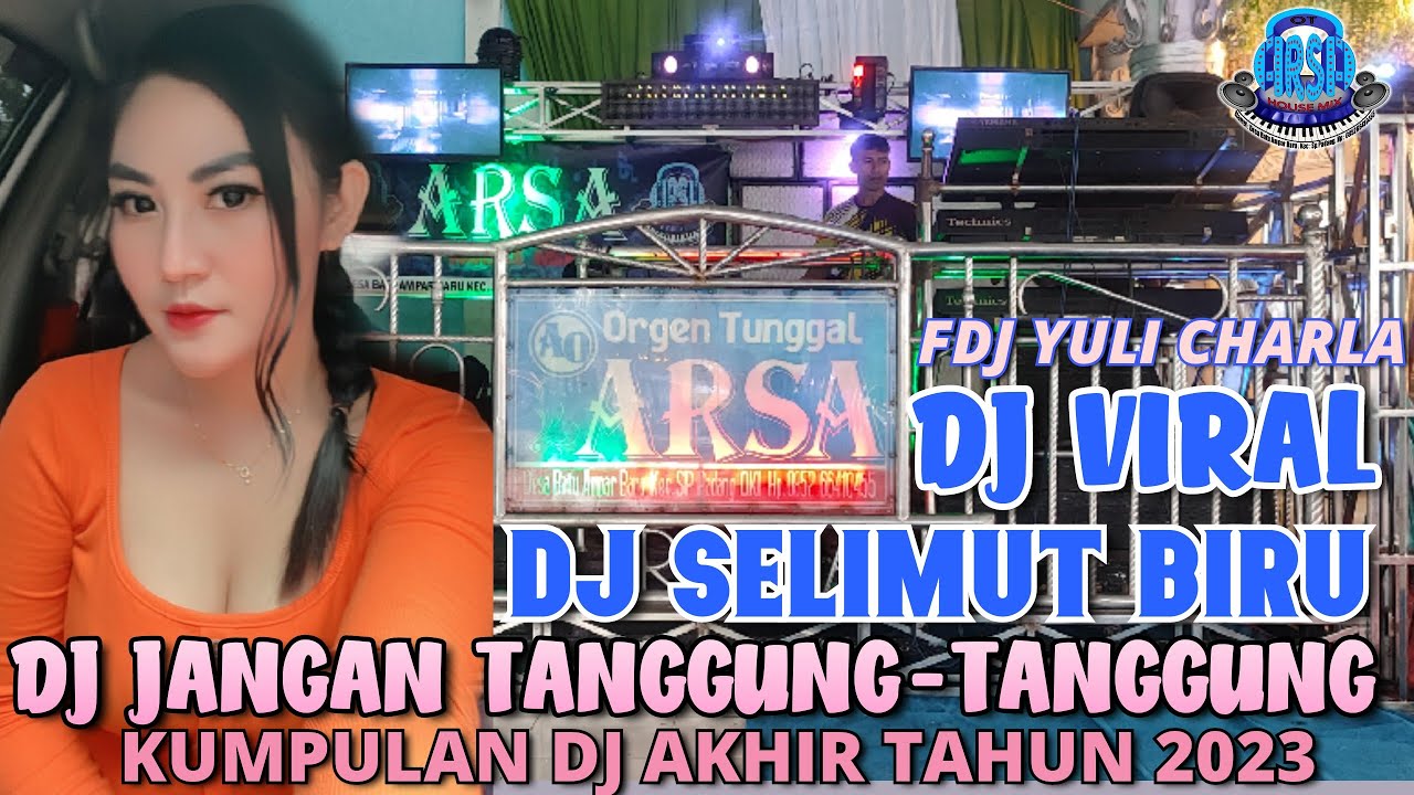 DJ JANGAN TANGGUNG-TANGGUNG DJ SELIMUT BIRU OT ARSA FDJ YULI CHARLA AT T. LALANG - YouTube