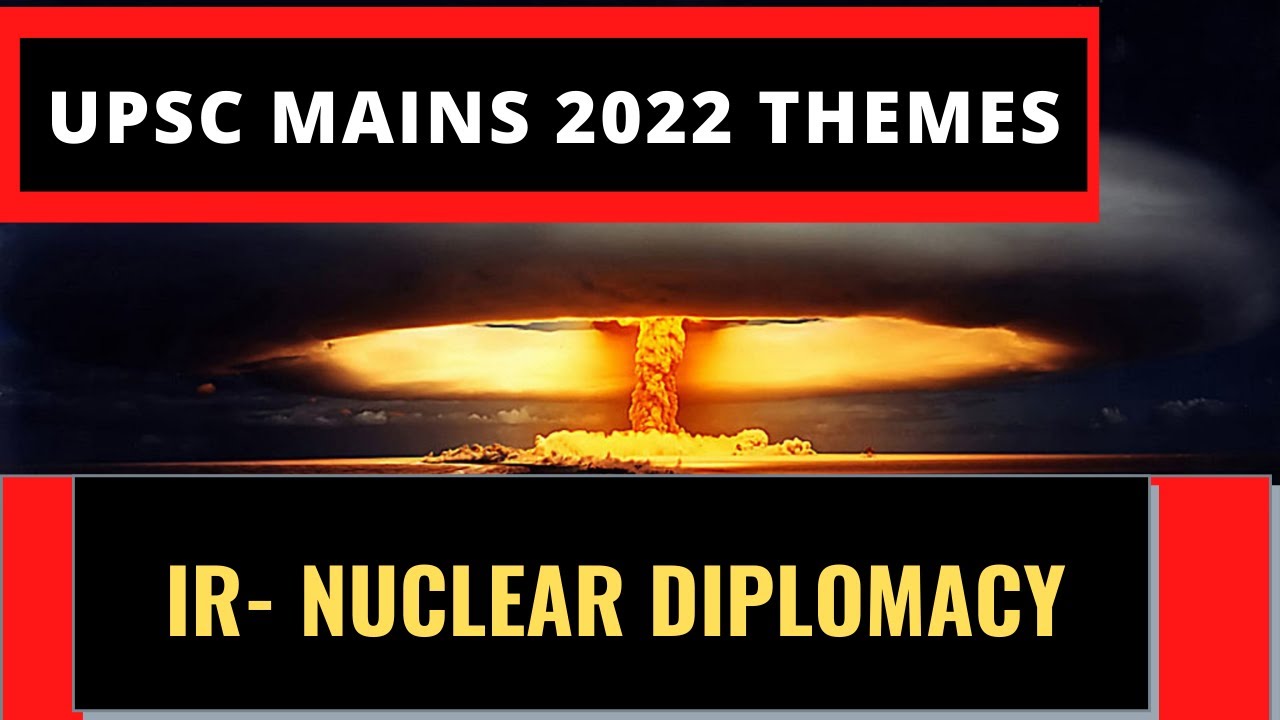 What is Nuclear Diplomacy?- UPSC Mains 2022- UPSC HIGHLIGHTS - YouTube