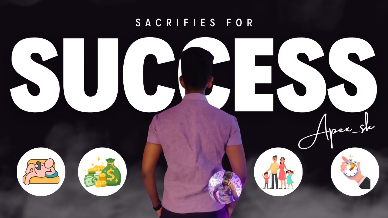 SACRIFICE = SUCCESS | SACRIFICES You Need To Make If You Want To Be ...