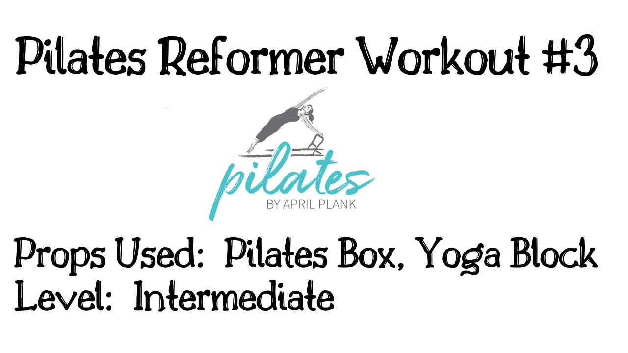 Pilates Reformer Workout #3 (Props Needed - Yoga Block and Pilates Box ...