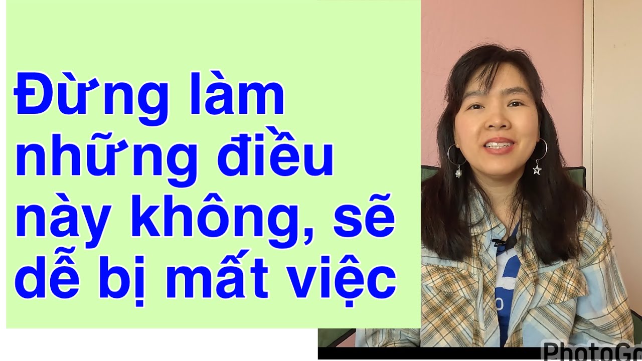 NHỮNG TÍNH XẤU KHI ĐI LÀM HÃNG Ở MỸ, SẼ DỂ BỊ ĐUỔI VIỆC, CHO THÔI VIỆC ...