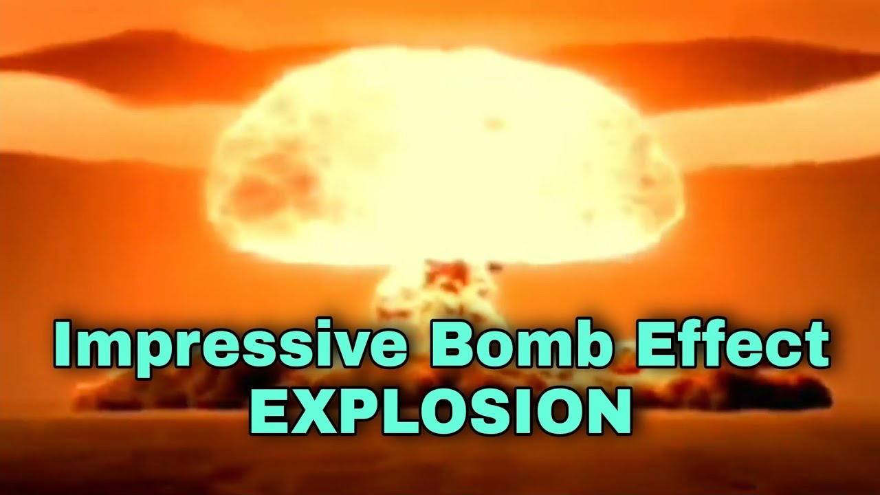 The Impressive Bomb Effect EXPLOSION - YouTube