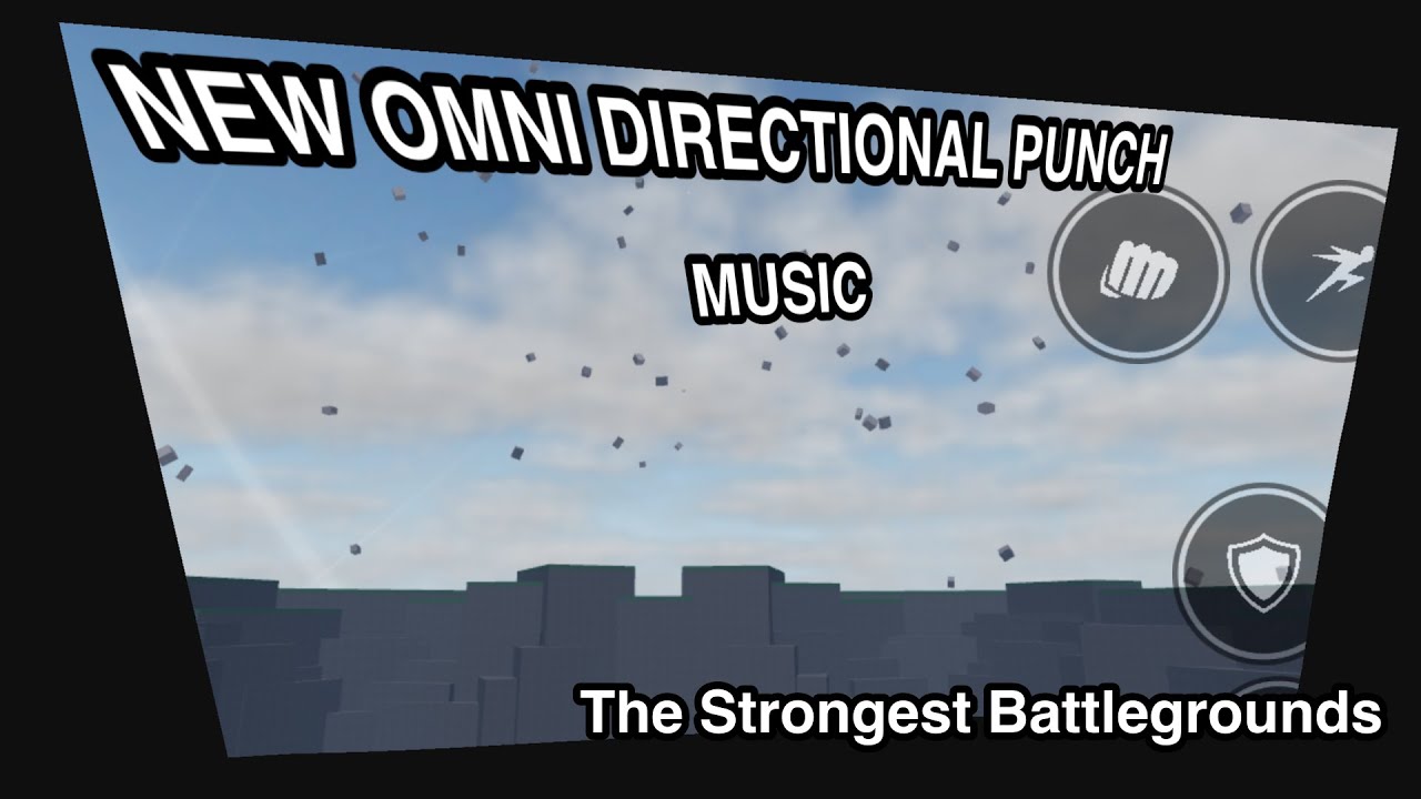 The Strongest Battlegrounds Omni Directional Punch NEW MUSIC!! - YouTube