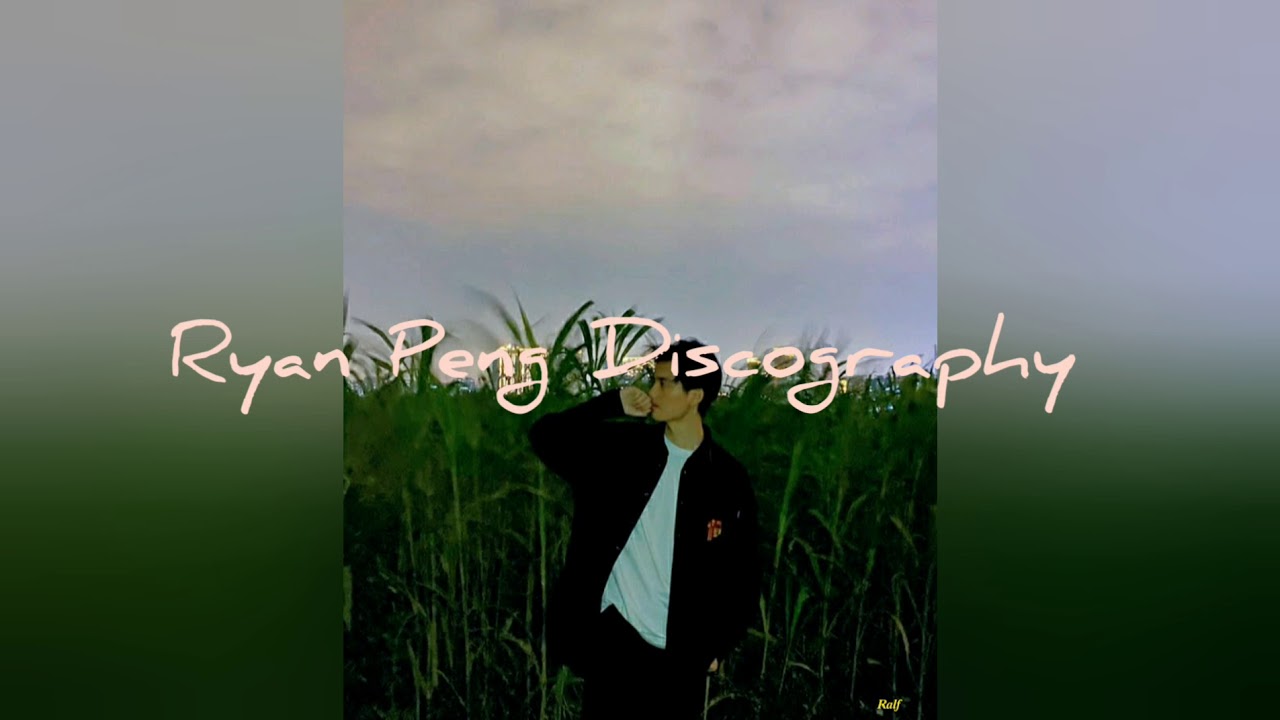 Ryan Peng Discography 2020 - YouTube