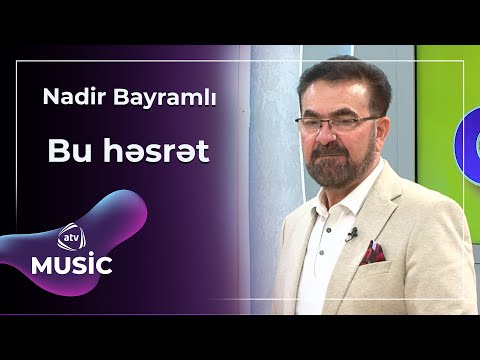 Nadir Bayramlı - Bu həsrət