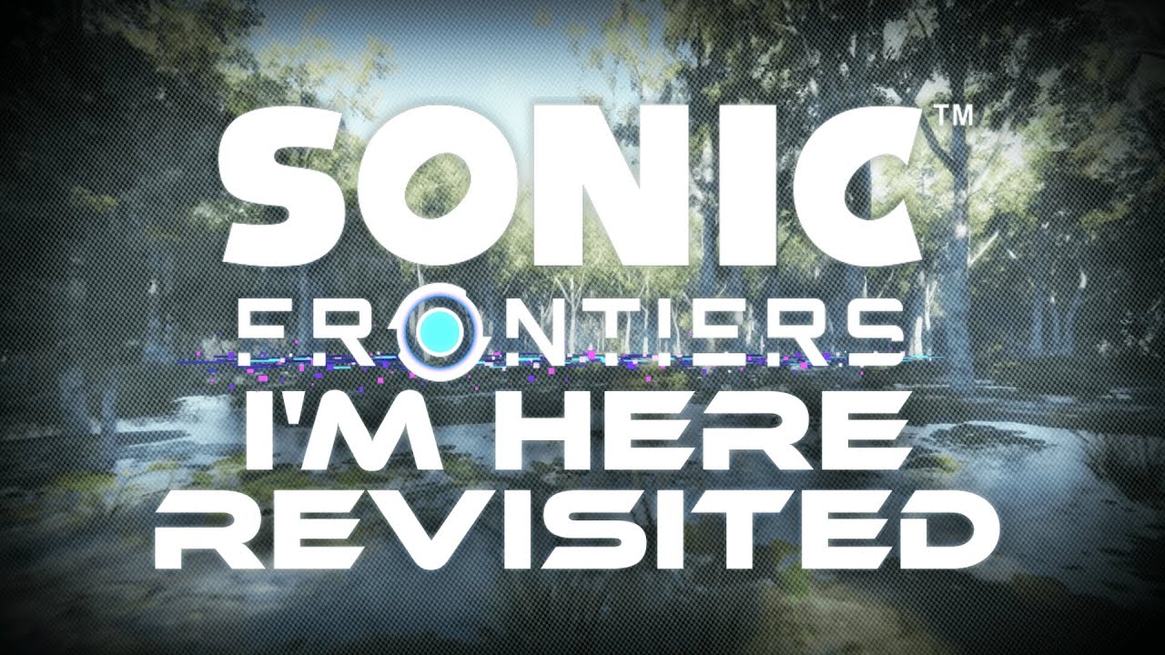 Sonic Frontiers: I'm Here Revisited [AMV] - YouTube