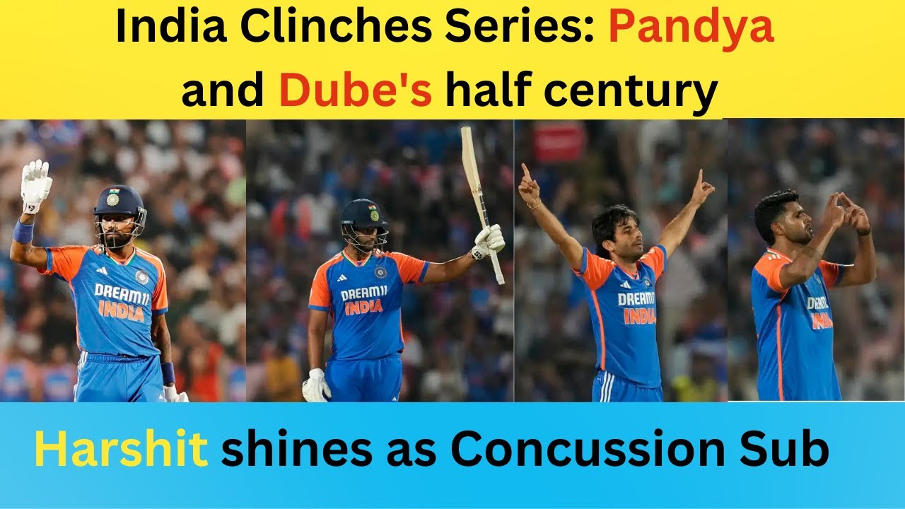 🔴India Clinches Series: Pandya and Dube's half century, Harshit shines ...