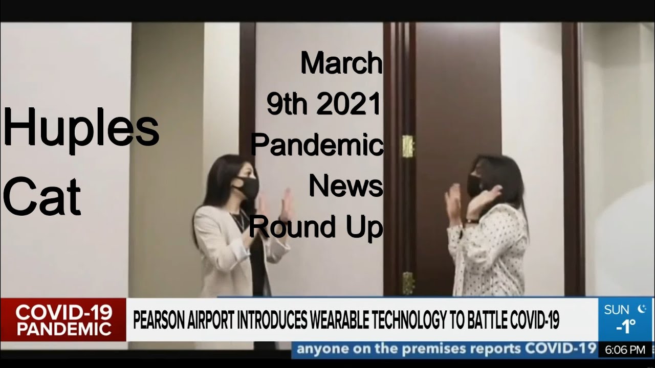 Pandemic News Round Up March 9th 2021 with text comments - YouTube