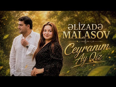 Elizade Malasov - Ceyranım Ay Qiz (Yeni Mahni 2026)