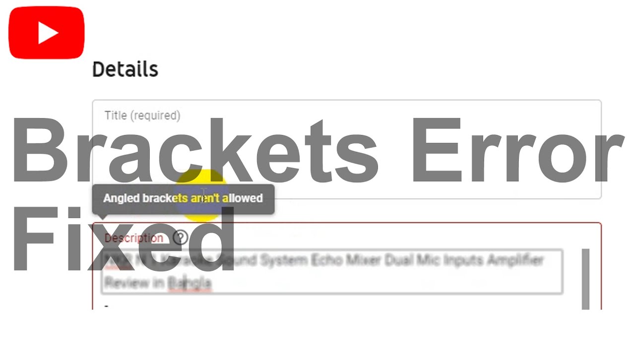 Angled Brackets Arent Allowed In Youtube Description Problem Fixed Youtube