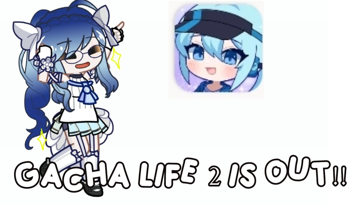 Gacha Life 2 is out!! - YouTube