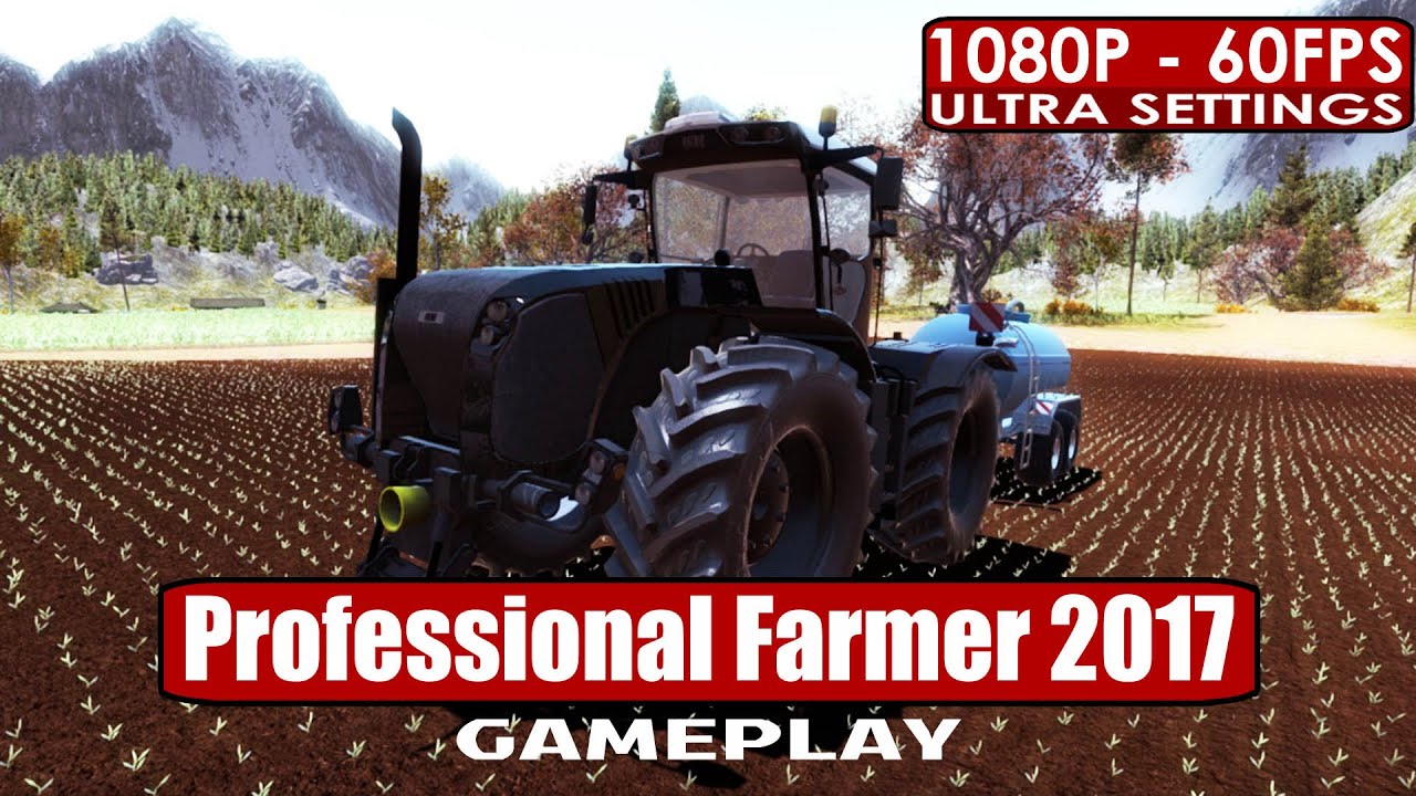 Professional Farmer 2017 gameplay PC HD [1080p/60fps] - YouTube