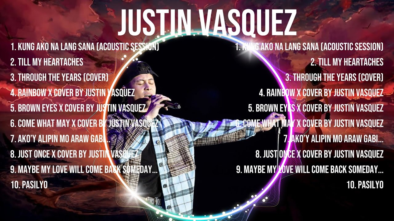 Justin Vasquez ~ Justin Vasquez Full Album ~ Justin Vasquez OPM Full ...