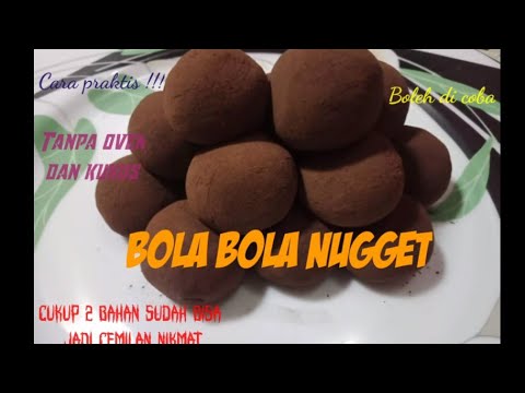 RESEP PRAKTIS MEMBUAT BOLA BOLA NUGGET || TANPA OVEN DAN KUKUS - YouTube