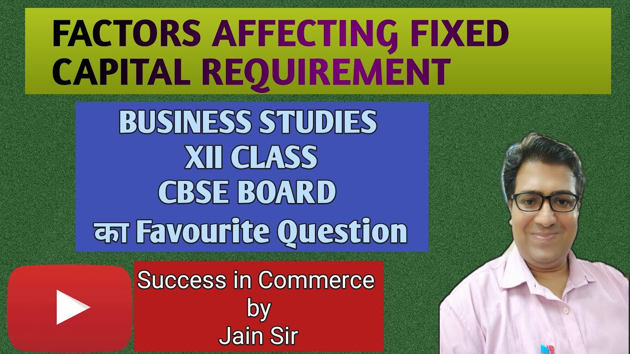 Fixed Capital and factors affecting fixed capital requirement (class ...
