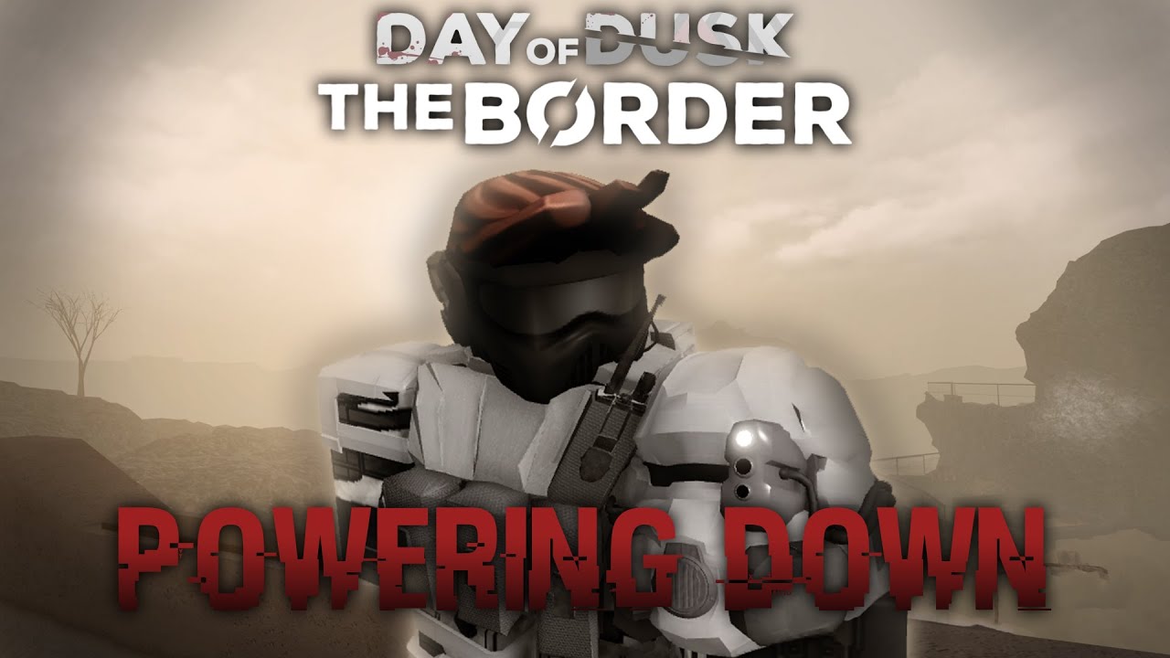 🪫PKSF Powering Down | [Day of Dusk] The Border - YouTube