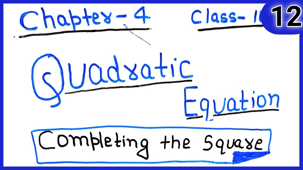 Completing Square Method| Quadratic Equation |Class 10|Ch 4 |Maths |by ...