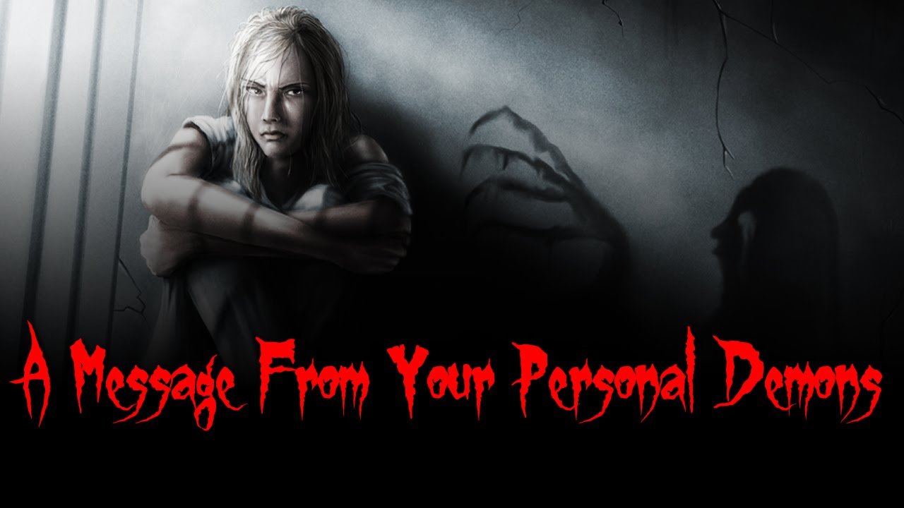 "A Message From Your Personal Demons" by MrGarm | CREEPYPASTA - YouTube