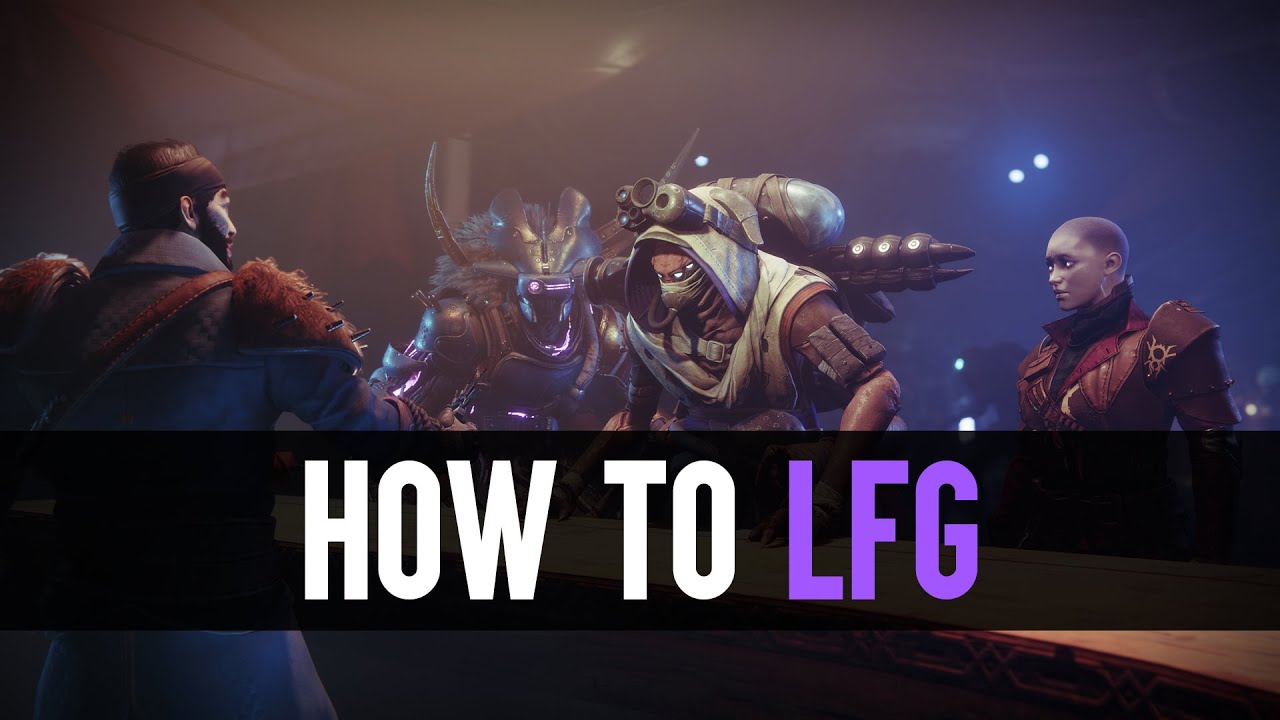 Destiny 2: Yes LFG-ing Sucks, But It's Easier Than You Think - YouTube