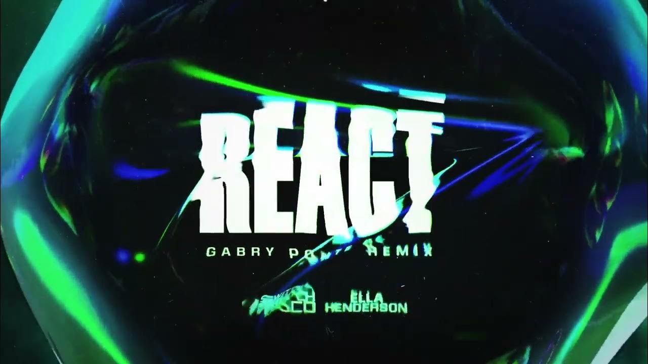 Switch Disco ft Ella Henderson - REACT (GABRY PONTE Remix) - YouTube