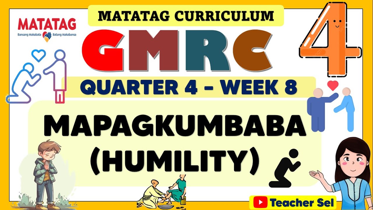GMRC 4 QUARTER 4 WEEK 8 MATATAG - MAPAGKUMBABA (HUMILITY) - YouTube