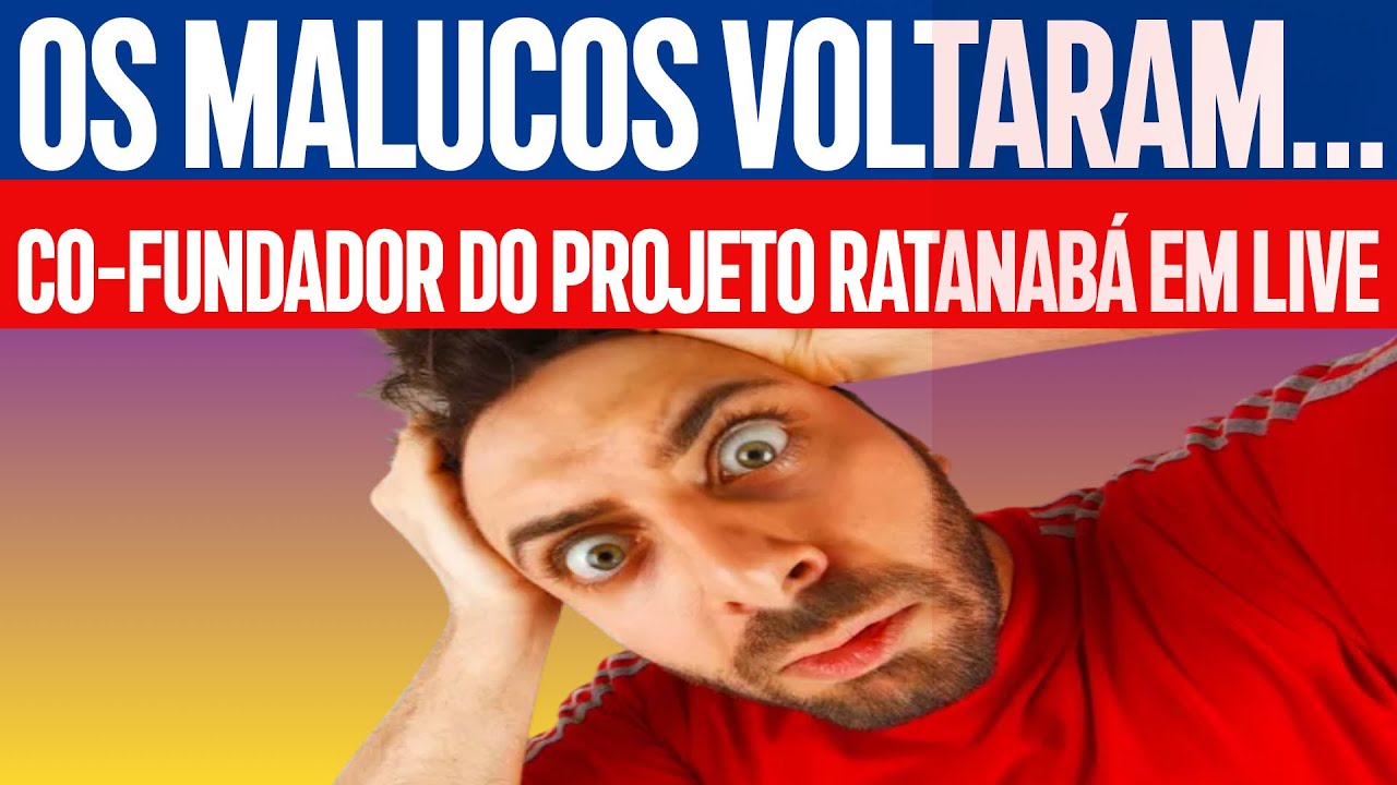 OS MALUCOS DE RATANABÁ VOLTARAM - COMÉDIA DOS BOLSONARISTAS - YouTube